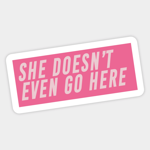 She Doesn’t Even Go Here Mean Girls Quote - She Doesn T Even Go Here ... She Doesn’t Even Go Here Mean Girls Quote - She Doesn T Even Go Here ...